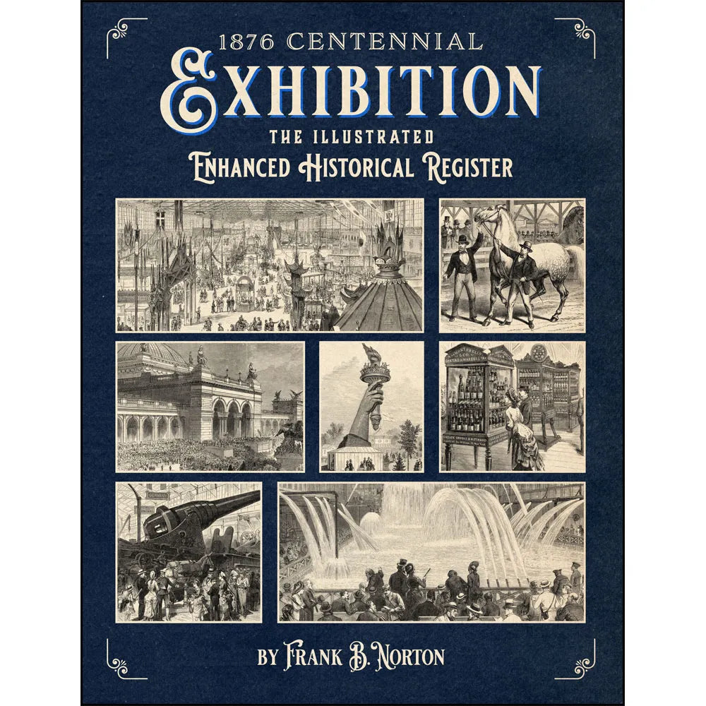 1876 Centennial Exhibition: The Illustrated Enhanced Historical Regist ...