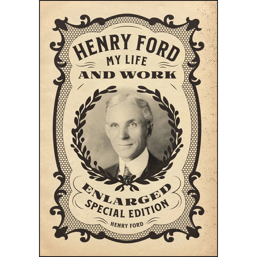 Henry Ford: My Life and Work – Enlarged Special Edition – CGR Publishing